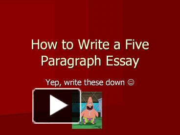 PPT – How to Write a Five Paragraph Essay PowerPoint presentation ...