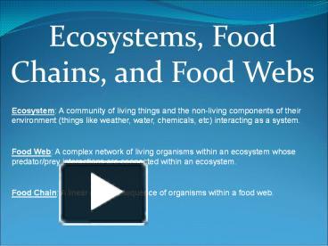 Ecosystems, Food Chains, and Food Webs presentation | free to view