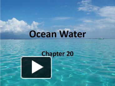 PPT – Ocean Water PowerPoint presentation | free to view - id: 71047a-ODE0Z