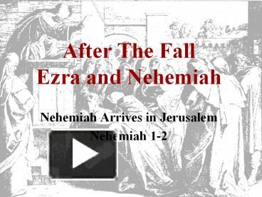 After The Fall Ezra and Nehemiah presentation | free to view