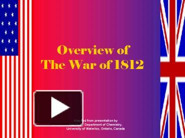 PPT – Overview of The War of 1812 PowerPoint presentation | free to ...