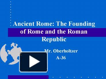 Ancient Rome: The Founding of Rome and the Roman Republic presentation ...