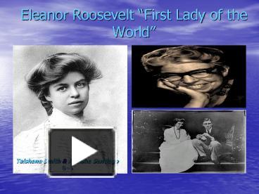 PPT – Eleanor Roosevelt PowerPoint presentation | free to view - id ...