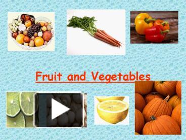 Fruit and Vegetables presentation | free to view