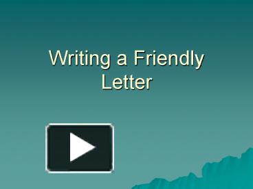 PPT – Writing a Friendly Letter PowerPoint presentation | free to view ...