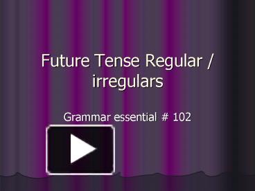 PPT – Future Tense Regular / irregulars PowerPoint presentation | free ...