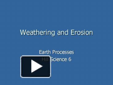 PPT – Weathering and Erosion PowerPoint presentation | free to view ...