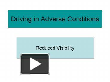 Driving in Adverse Conditions presentation | free to view