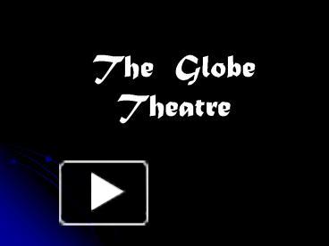 PPT – The Globe Theater PowerPoint presentation | free to view - id ...