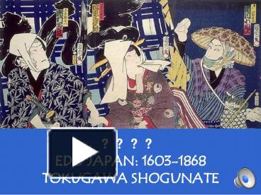 EDO JAPAN: 1603-1868 presentation | free to view