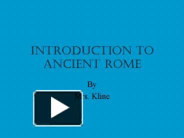 Introduction to Ancient Rome presentation | free to view