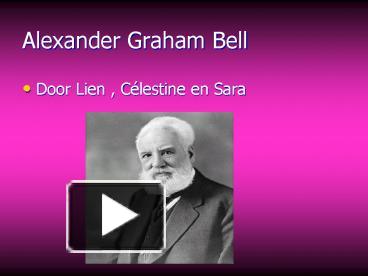 PPT – Alexander Graham Bell PowerPoint presentation | free to view - id ...