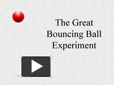 PPT – The Great Bouncing Ball Experiment PowerPoint presentation | free ...