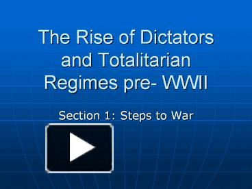 PPT – The Rise of Dictators and Totalitarian Regimes pre- WWII ...