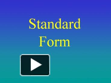 Standard Form presentation | free to view
