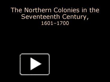 The Northern Colonies in the Seventeenth Century, presentation | free ...
