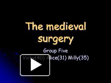PPT – The medieval surgery PowerPoint presentation | free to view - id ...