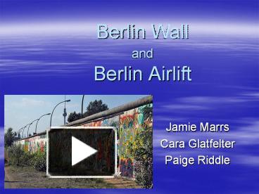 PPT – Berlin Wall and Berlin Airlift PowerPoint presentation | free to ...