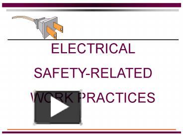 Electrical Safe Work Practices presentation | free to view
