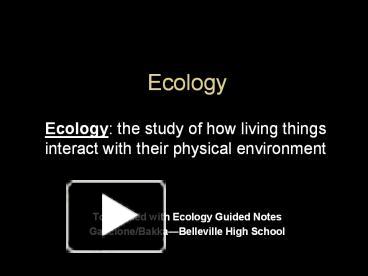 PPT – Ecology PowerPoint presentation | free to view - id: 71e2e3-MGIyN
