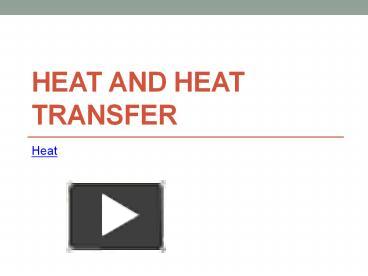 Heat and Heat Transfer presentation | free to download