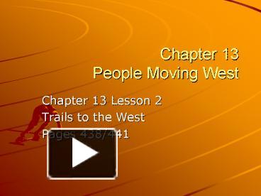 PPT – Chapter 13 People Moving West PowerPoint presentation | free to ...