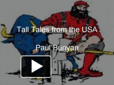 PPT – Tall Tales from the USA Paul Bunyan PowerPoint presentation ...