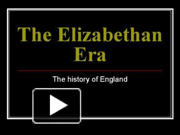 The Elizabethan Era presentation | free to view