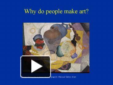 Why do people make art? presentation | free to view