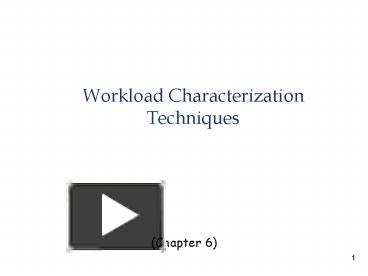 Workload Characterization Techniques presentation | free to view