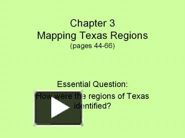 PPT – Chapter 3 Mapping Texas Regions (pages 44-66) PowerPoint ...