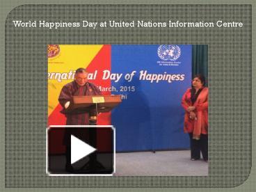 PPT – World Happiness Day at United Nations Information Centre ...