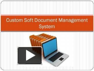 Custom Soft DMS (Document Management System) Software (2) presentation | free to download