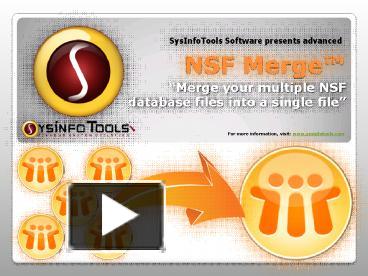 SysInfoTools NSF Merge to merge NSF files presentation | free to download