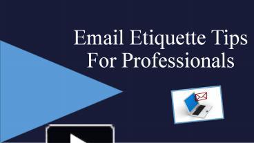 Email Etiquette Tips For Professionals presentation | free to download