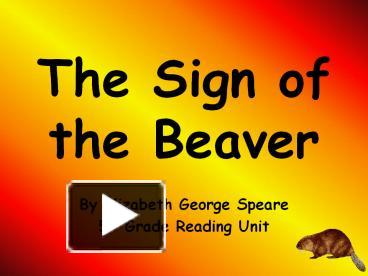 The Sign of the Beaver presentation | free to view