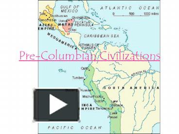 Pre-Columbian Civilizations presentation | free to view