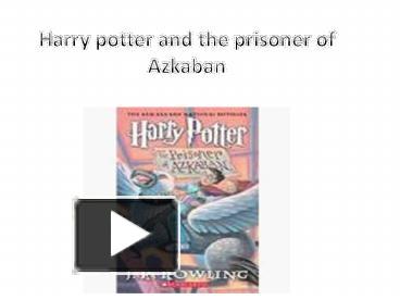 PPT – Harry potter and the prisoner of Azkaban PowerPoint presentation | free to view - id ...