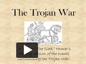 The Trojan War presentation | free to view