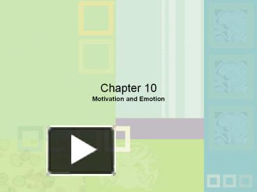 PPT – Chapter 10 Motivation and Emotion PowerPoint presentation | free to view - id: 723715-ZDhiM