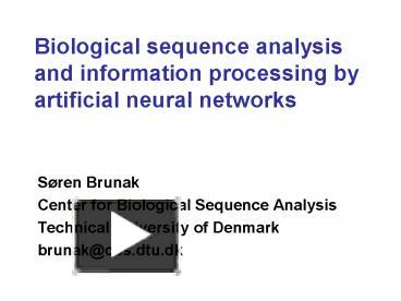 Biological sequence analysis and information processing by artificial neural networks ...