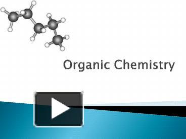 PPT – Organic Chemistry PowerPoint presentation | free to view - id ...