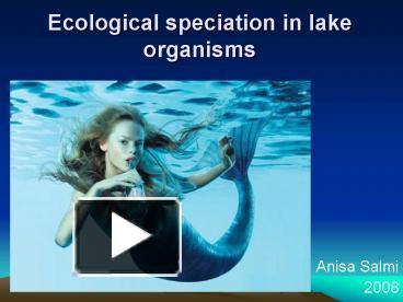 Ecological speciation in lake organisms presentation | free to view
