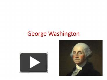 PPT – George Washington PowerPoint presentation | free to view - id ...
