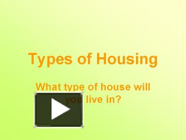 Types of Housing presentation | free to view