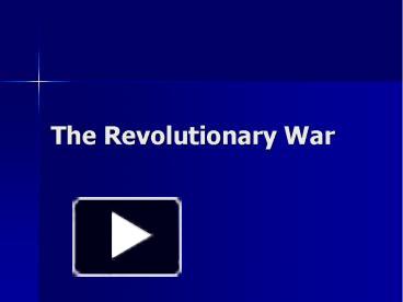 PPT – The Revolutionary War PowerPoint presentation | free to download ...