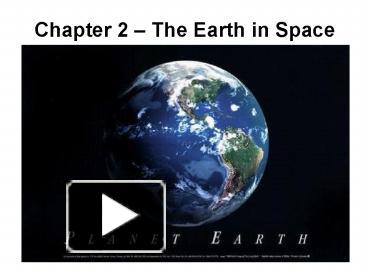 Chapter 2 The Earth in Space presentation | free to view