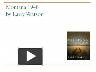 Montana 1948 by Larry Watson presentation | free to view