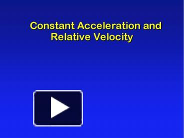 PPT – Constant Acceleration and Relative Velocity PowerPoint ...