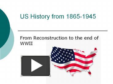 PPT – US History from 1865-1945 PowerPoint presentation | free to view ...
